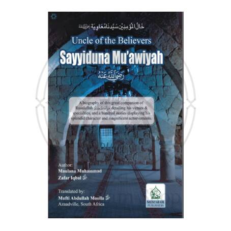 Books › Biographies › Sayyiduna Mu'awiyah - Uncle of the Believers