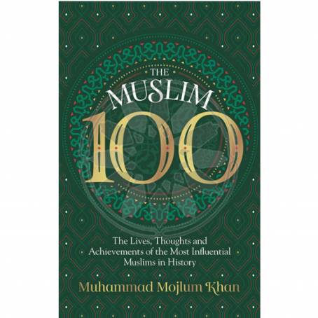 Books › Biographies › The Muslim 100: The Lives, Thoughts and ...