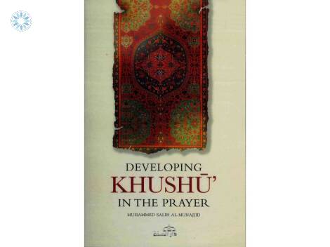Books › Fiqh (Jurisprudence) › Developing Khushu In The Prayer