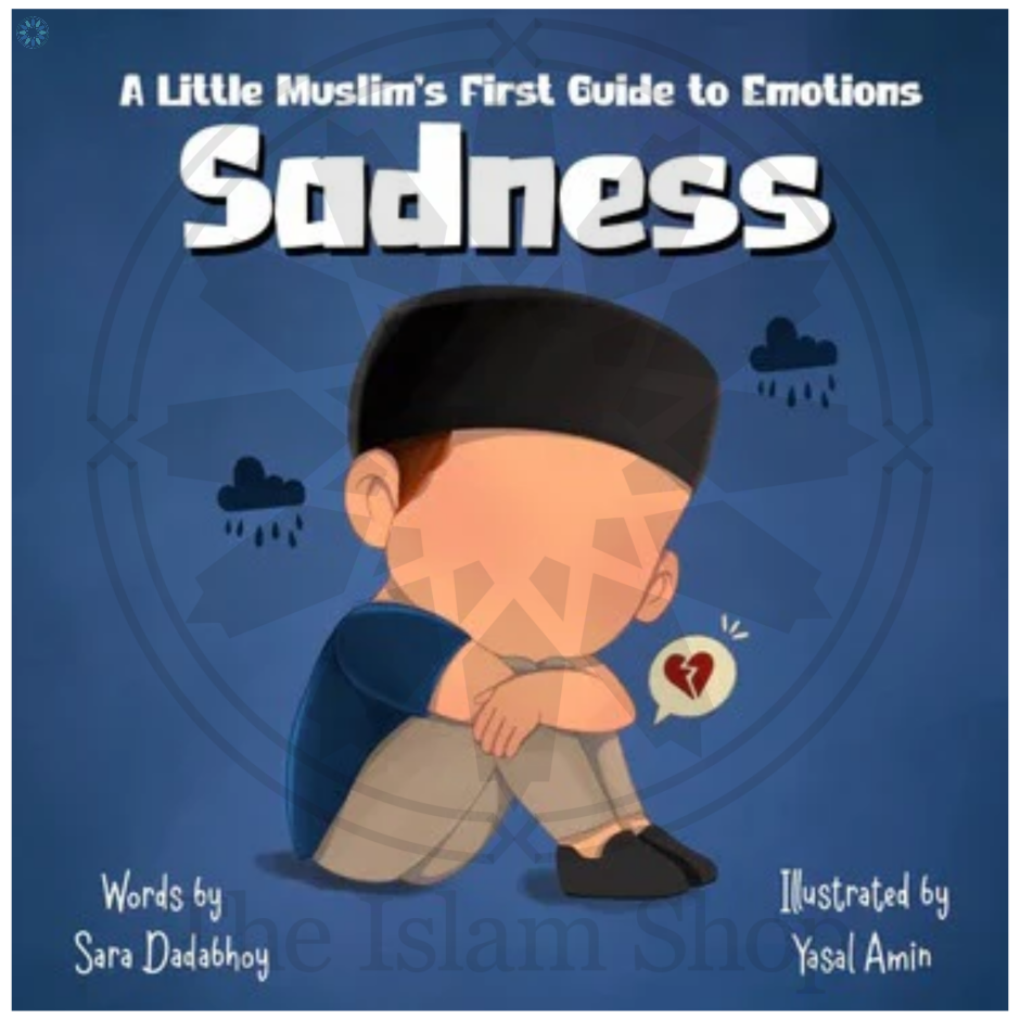 Books › Children Books › A Little Muslim's First Guide to Emotions Sadness