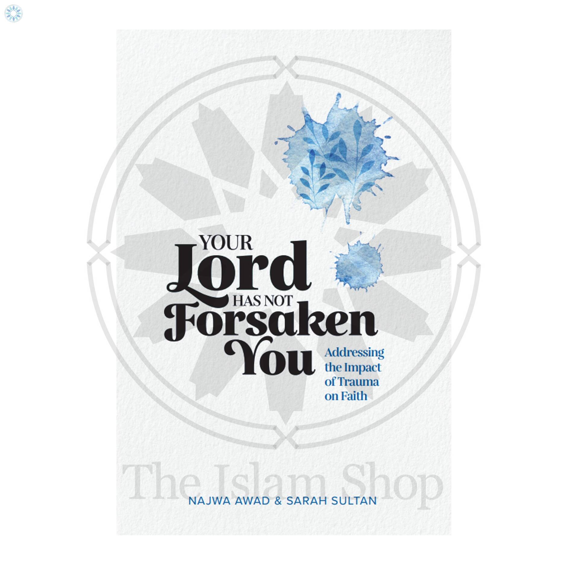 Books › The Islamic Foundation › Your Lord Has Not Forsaken You ...