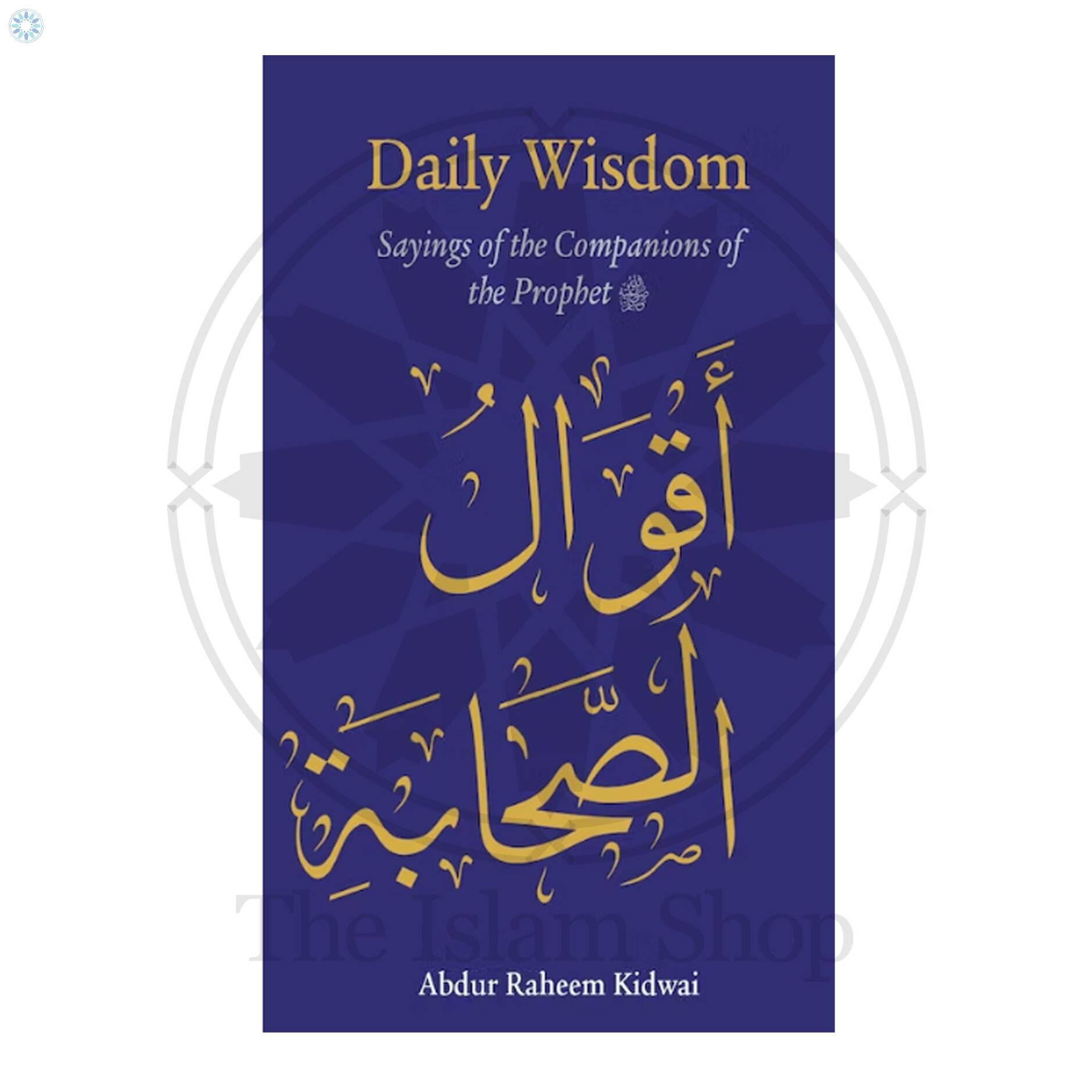Books › The Islamic Foundation › Daily Wisdom: Sayings of the ...