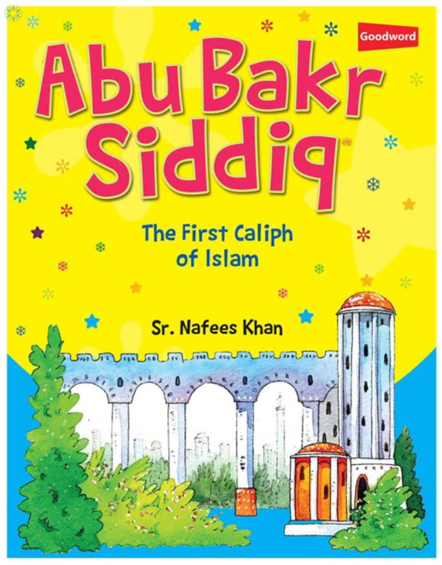 Books › Goodword › Abu Bakr Siddiq The First Caliph of Islam (May Allah ...