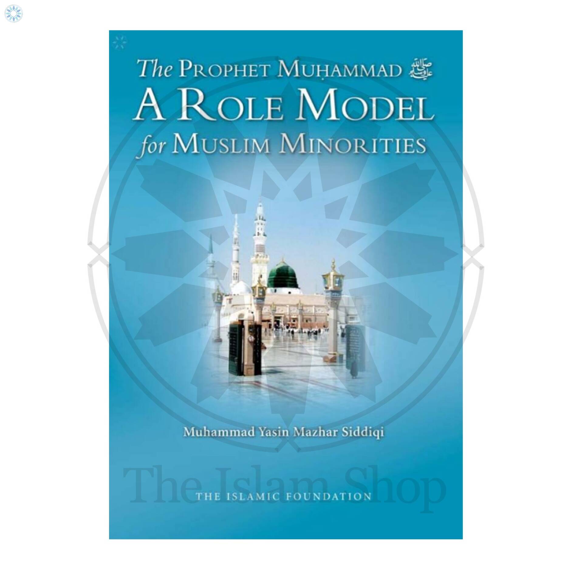 Books › Seerah / Shama'il › The Prophet Muhammad A Role Model for ...