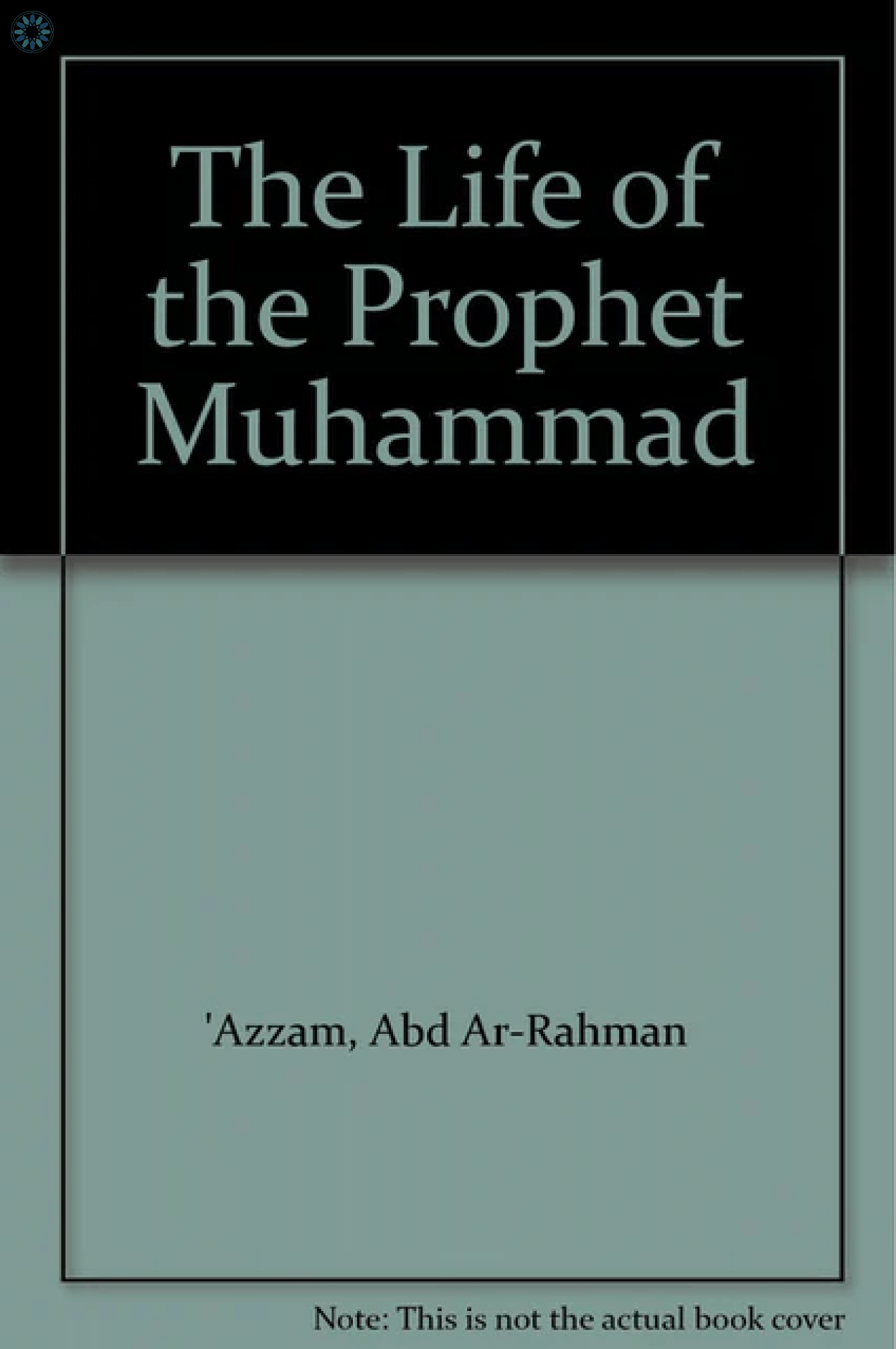 Books › Seerah / Shama'il › The Life of the Prophet Muhammad