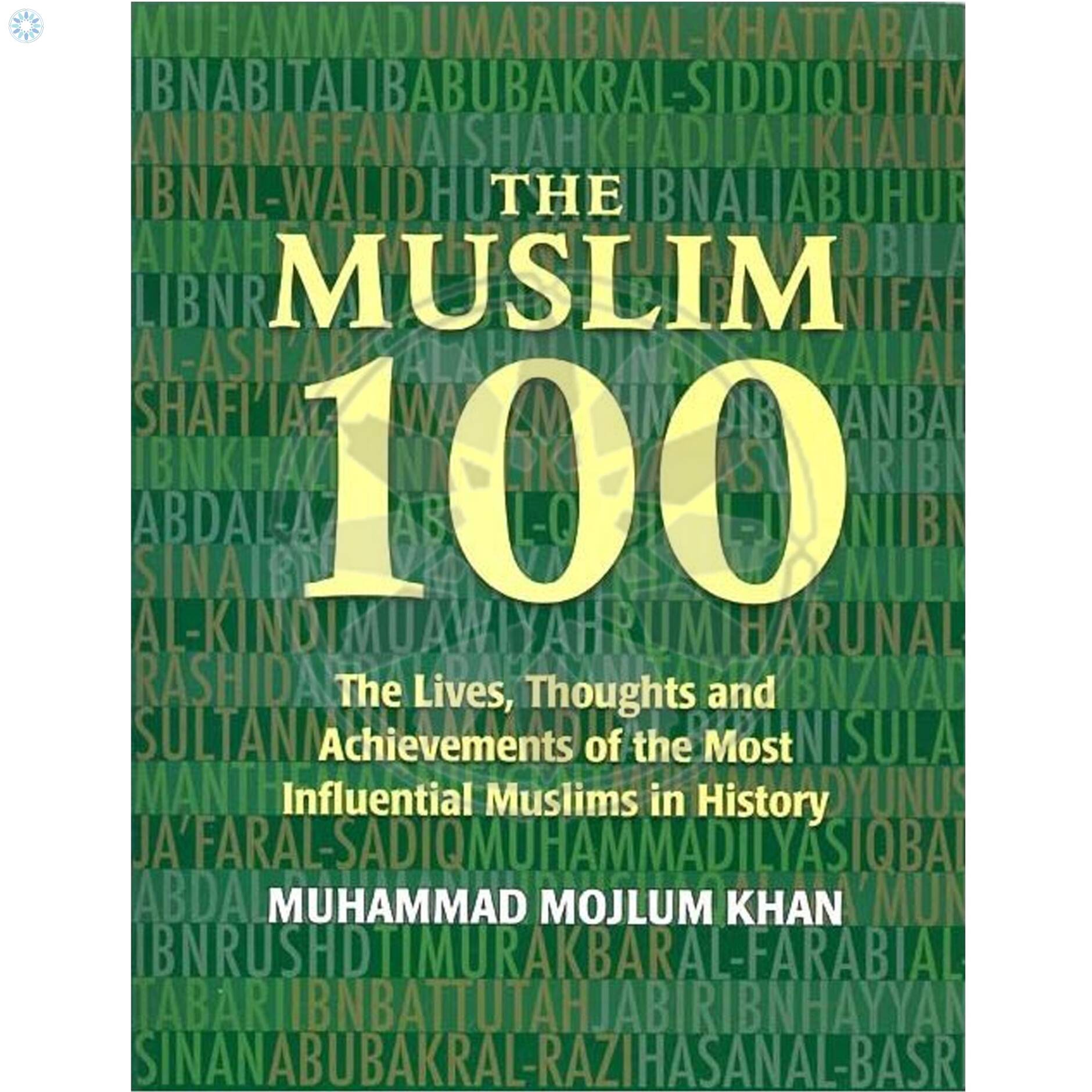 Books › Biographies › The Muslim 100 The Lives, Thoughts and ...