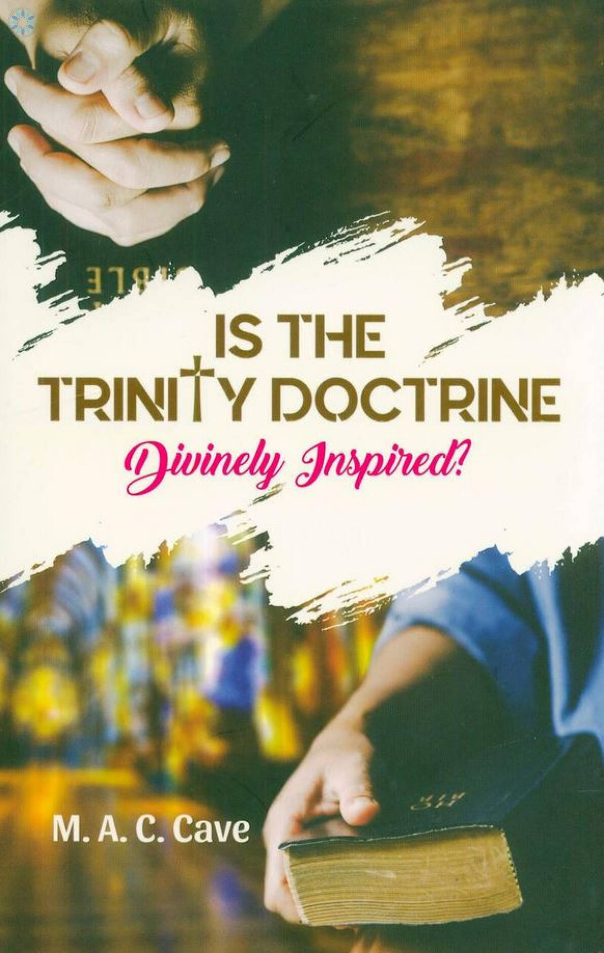 Books › Comparative religion › Is The Trinity Doctrine Divinely Inspired?
