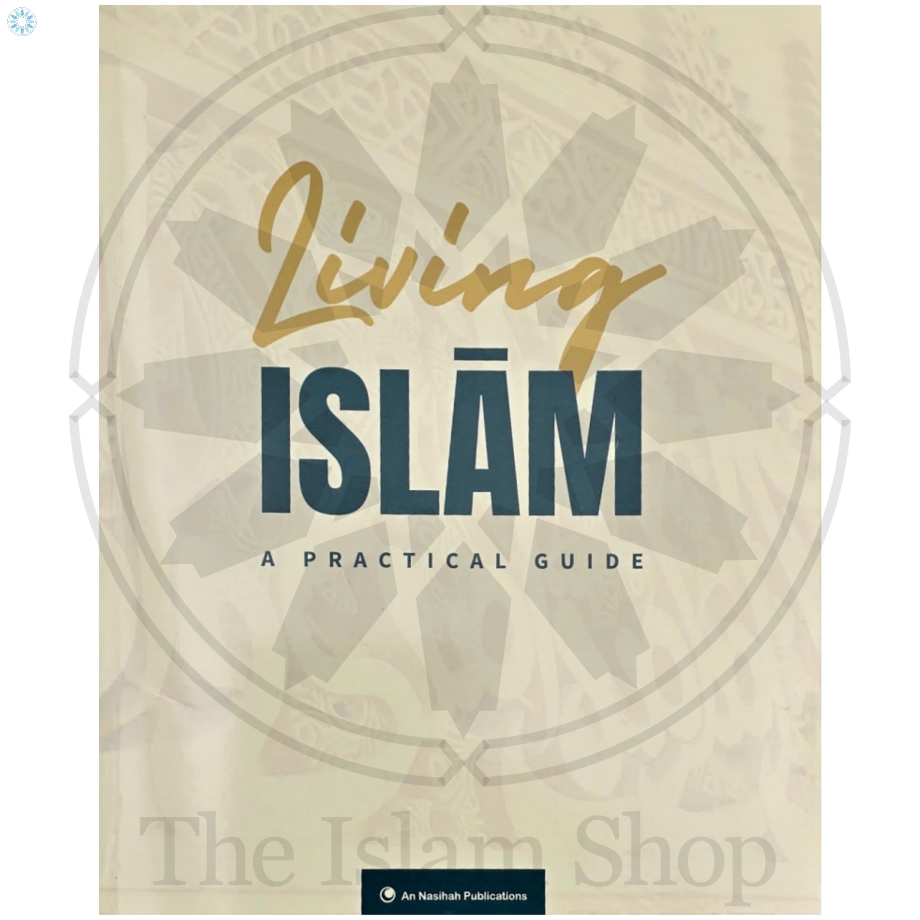 Books › An Nasihah Islamic Curriculum › Living Islam: A Practical Guide