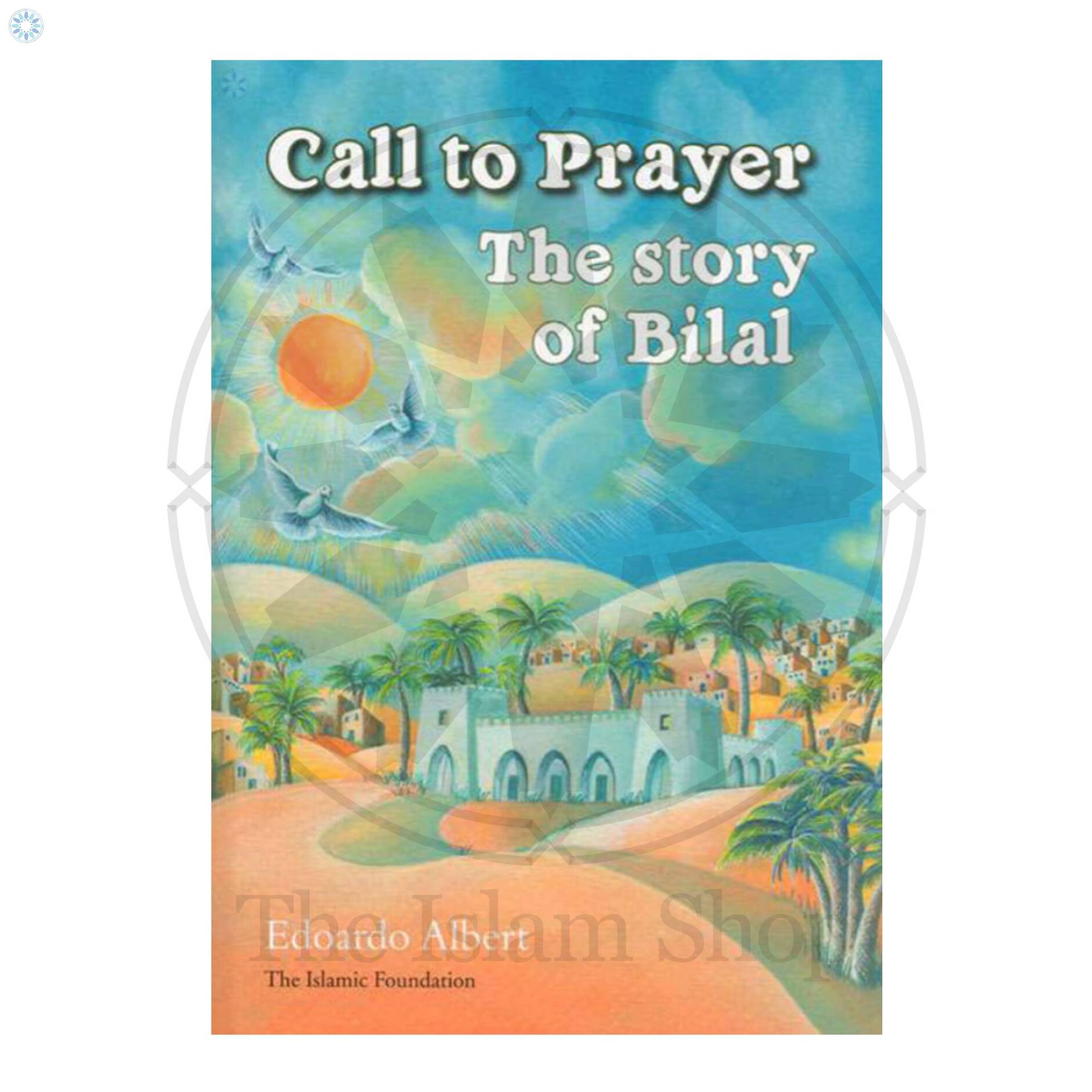 Books › The Islamic Foundation › Call to Prayer: The Story of Bilal