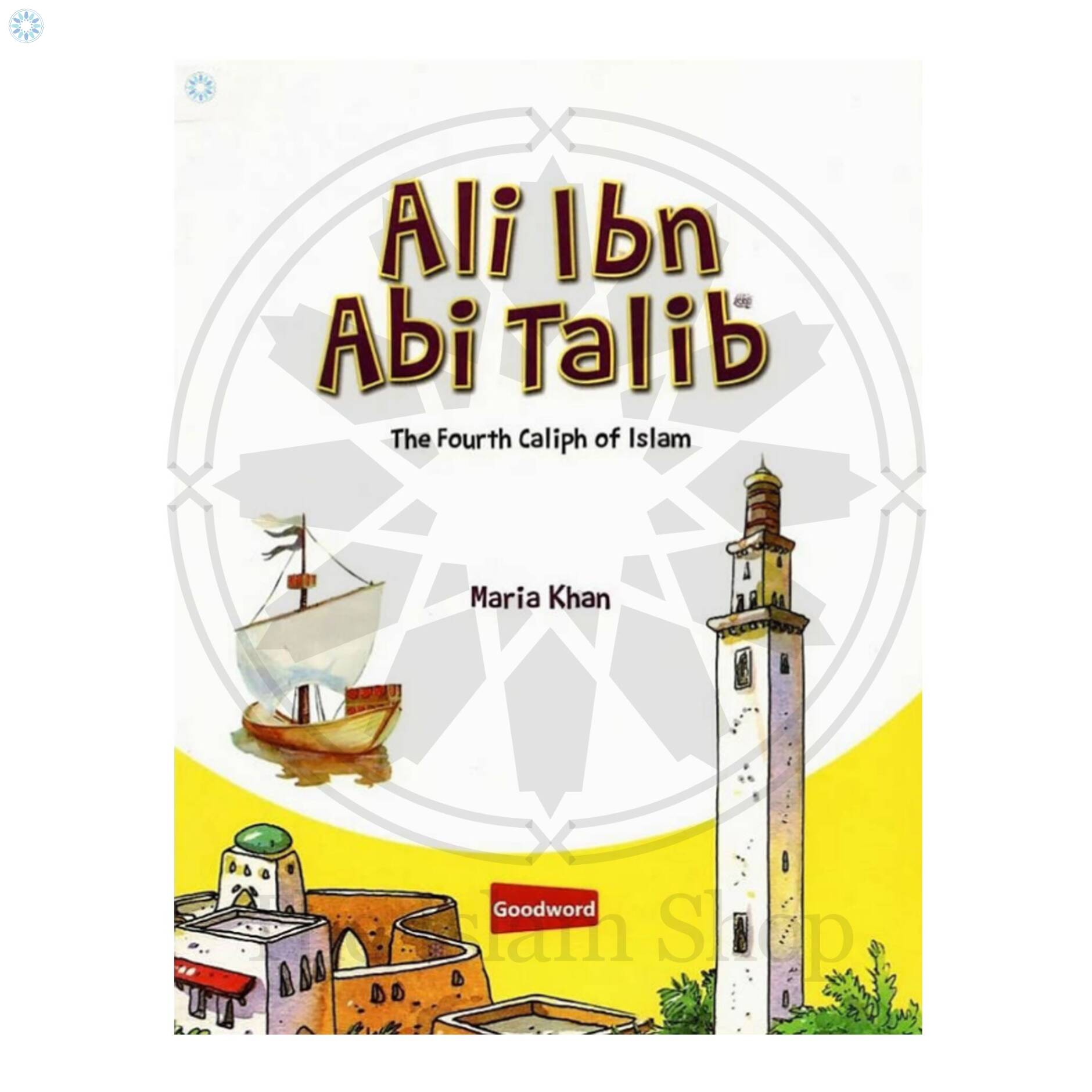 Books › Children Books › Ali Ibn Abi Talib The Fourth Caliph of Islam