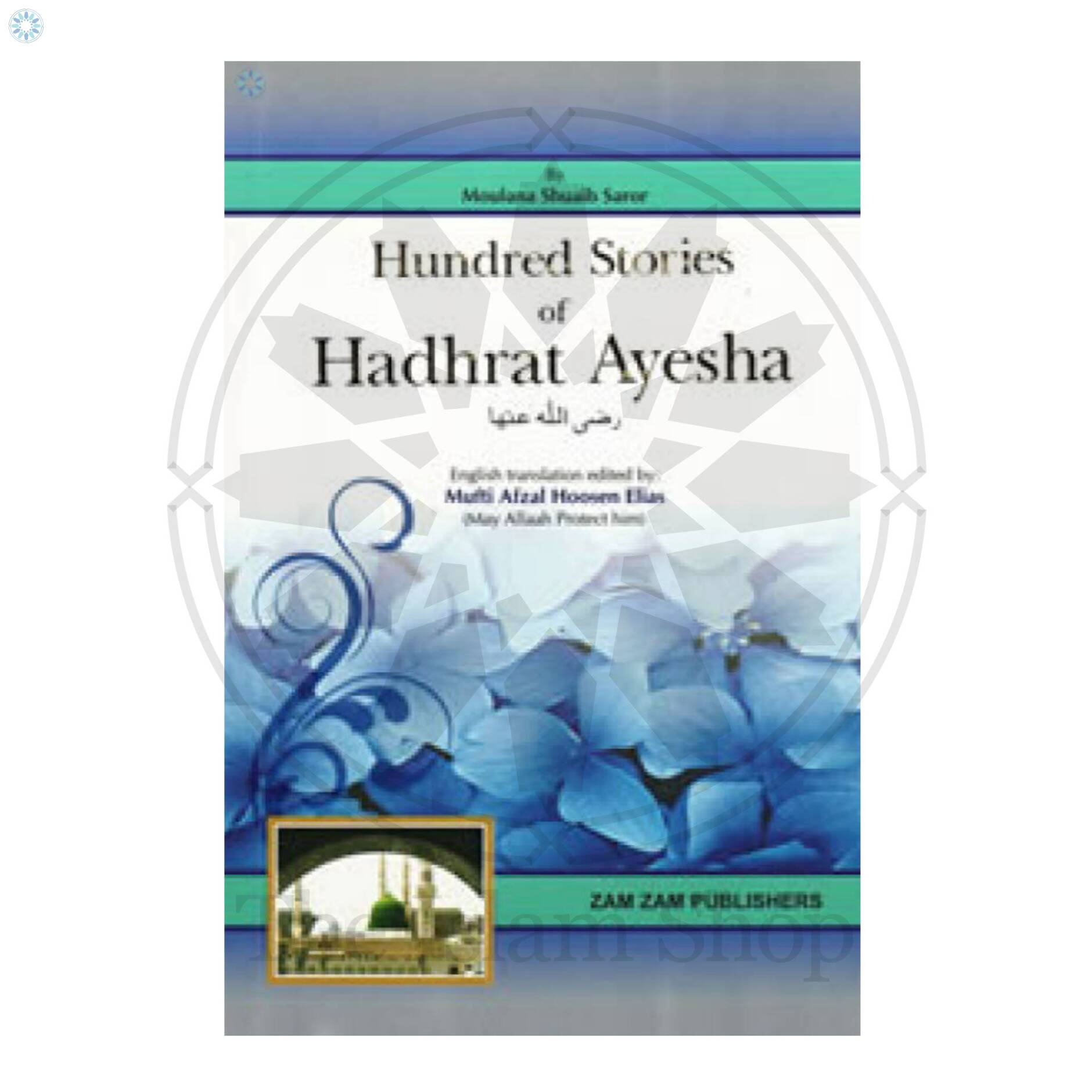Books › Biographies › 100 (One Hundred) Stories of Hadhrat Ayesha
