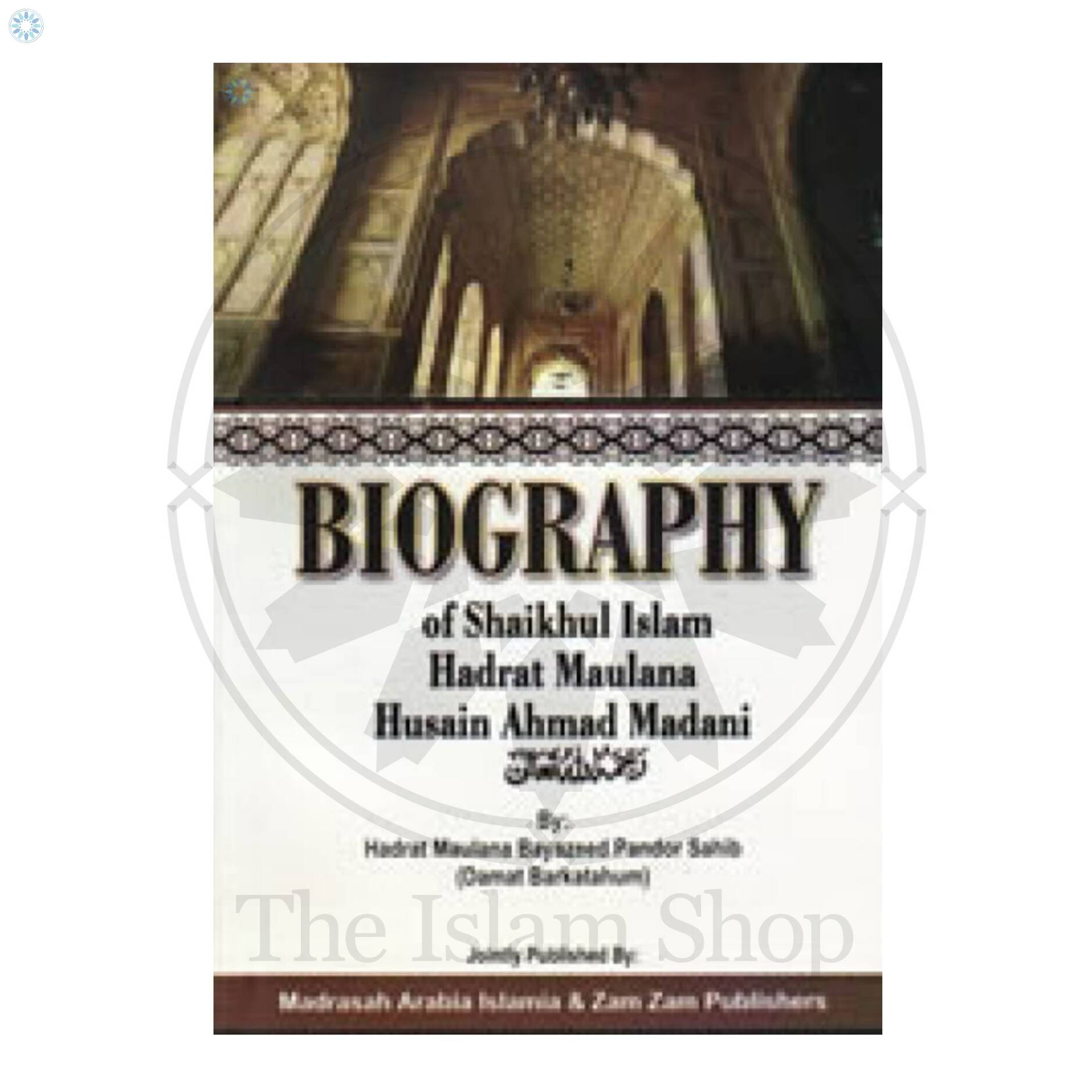 Books › Biographies › Biography Of Hadrat Maulana Husain Ahmad Madani