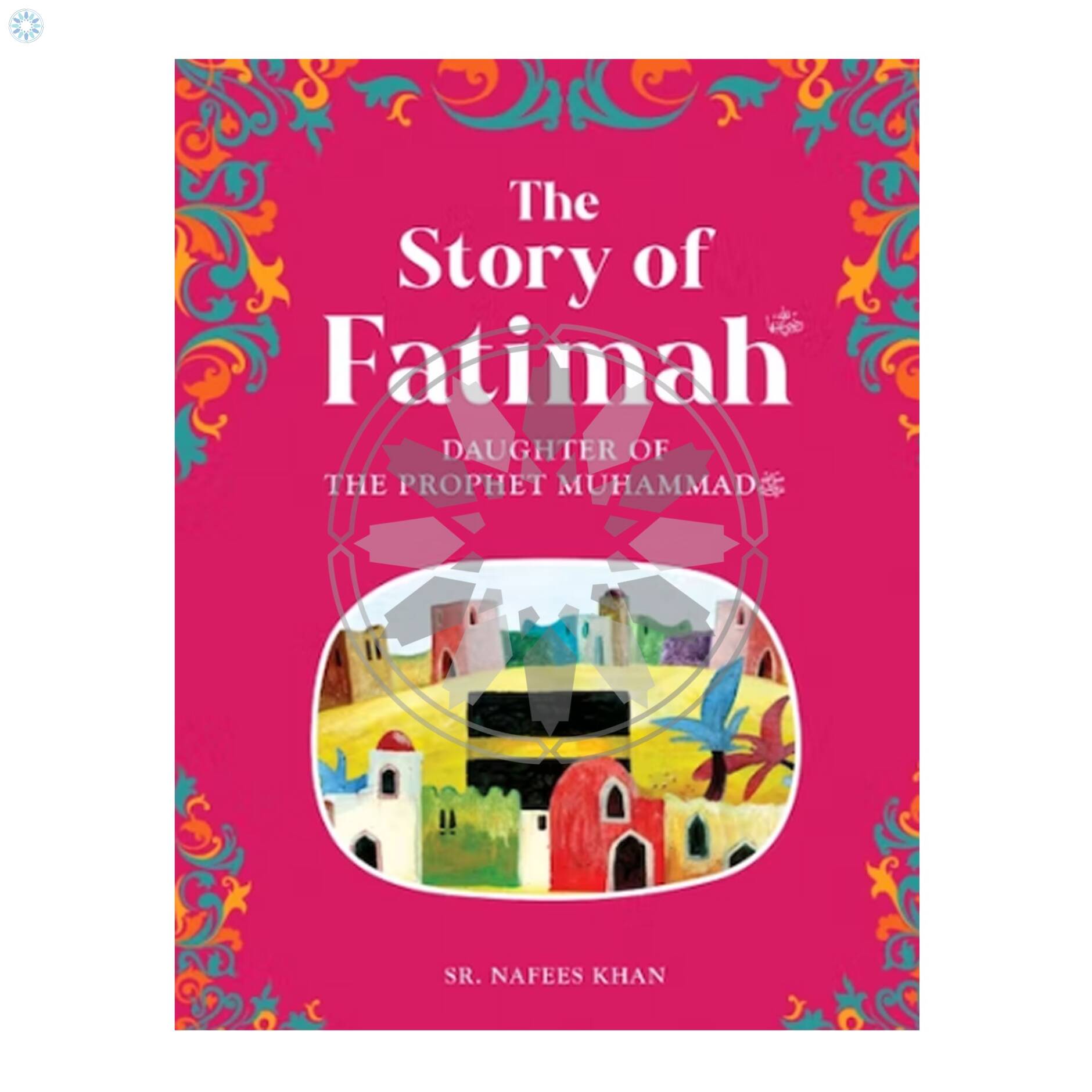 Books › Children Books › The Story of Fatimah, Daughter of the Prophet ...